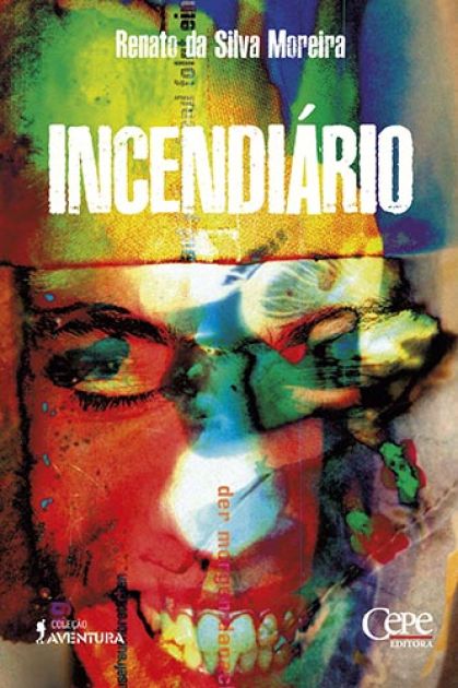 INCENDIÁRIO - CEPE Editora